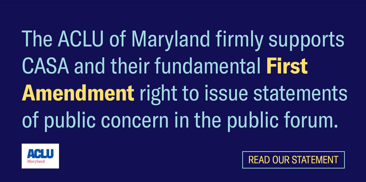 ACLU of Maryland Statement in Support of CASA and the First Amendment - ACLU of Maryland